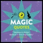 101+ Best Magic Quotes (Believe in the Impossible!)