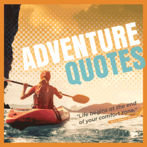 99+ Adventure Quotes, Sayings (for Adventurous Spirits!)