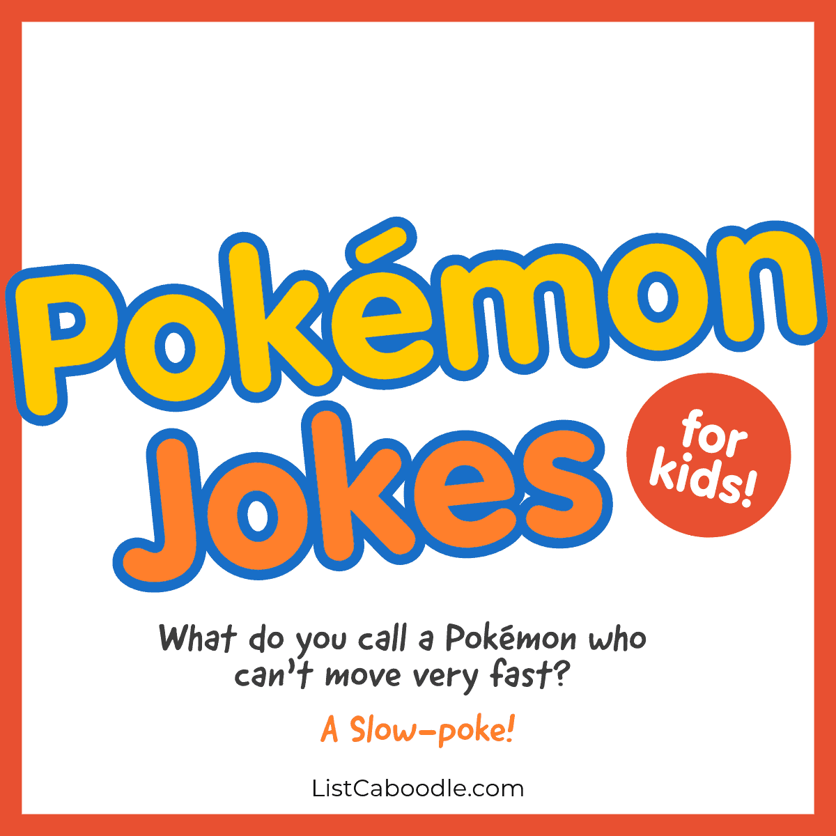 99+ Pokémon Jokes For Kids (and Poké-Maniacs!)