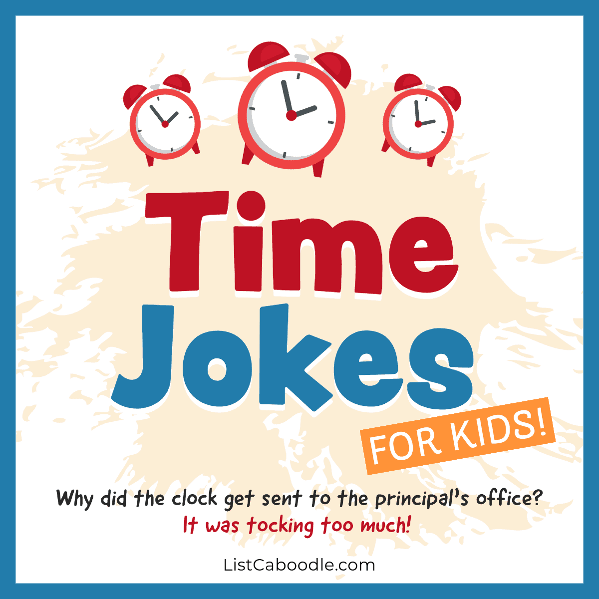 43 Time Jokes for Kids (and Clever Clock Jokes!)